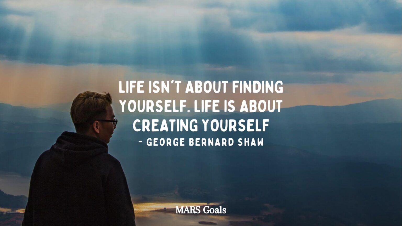Life Isn't a Discovery, It's a Creation - MARS Goals